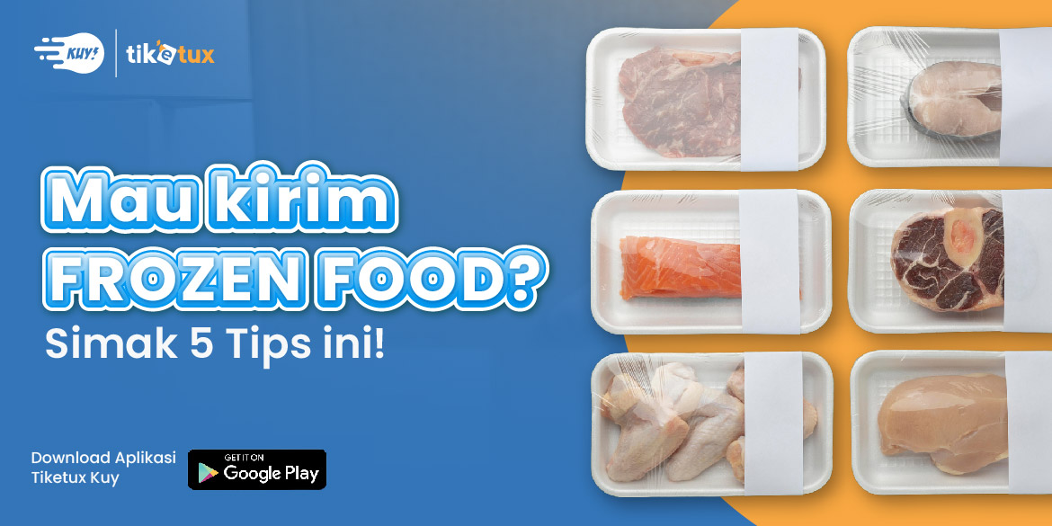 5 Tips Kirim Frozen Food Supaya Aman Sampai Tujuan!