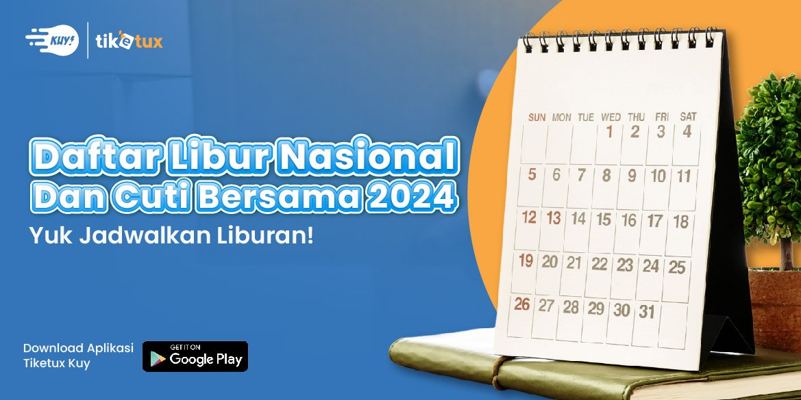 Catat, Ini Daftar Hari Libur Nasional dan Cuti Bersama 2024